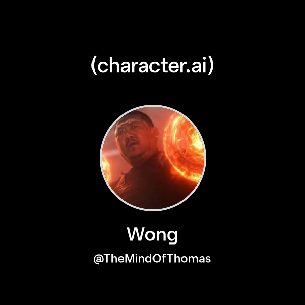 Chat with Wong | character.ai | AI Chat, Reimagined–Your Words. Your World.