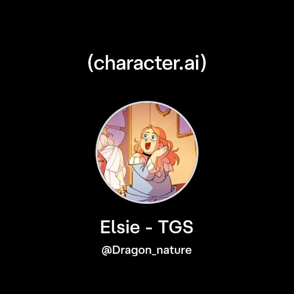 Chat with Elsie - TGS | character.ai | AI Chat, Reimagined–Your Words ...