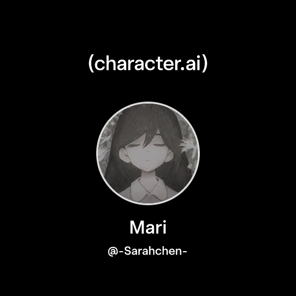 Chat with Mari | character.ai | AI Chat, Reimagined–Your Words. Your World.