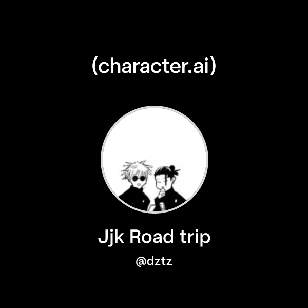 Chat with Jjk Road trip | character.ai | AI Chat, Reimagined–Your Words ...