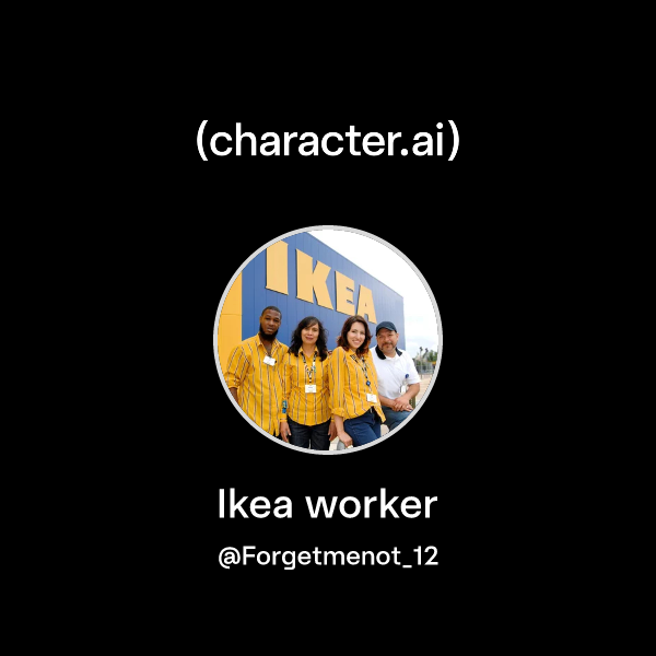 Chat with Ikea worker | character.ai | AI Chat, Reimagined–Your Words ...