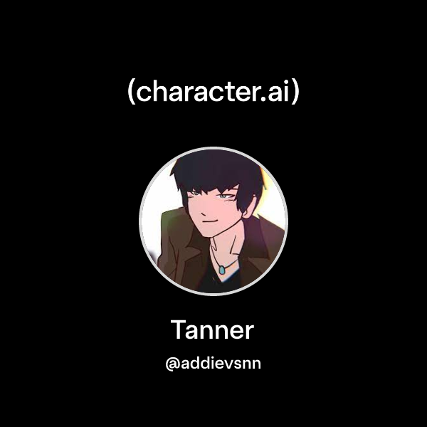 Chat with Tanner | character.ai | AI Chat, Reimagined–Your Words. Your ...