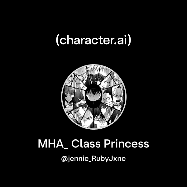 Chat with MHA_ Class Princess | character.ai | AI Chat, Reimagined–Your ...