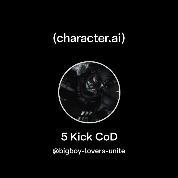 Chat with 5 Kick CoD | character.ai | Personalized AI for every moment ...