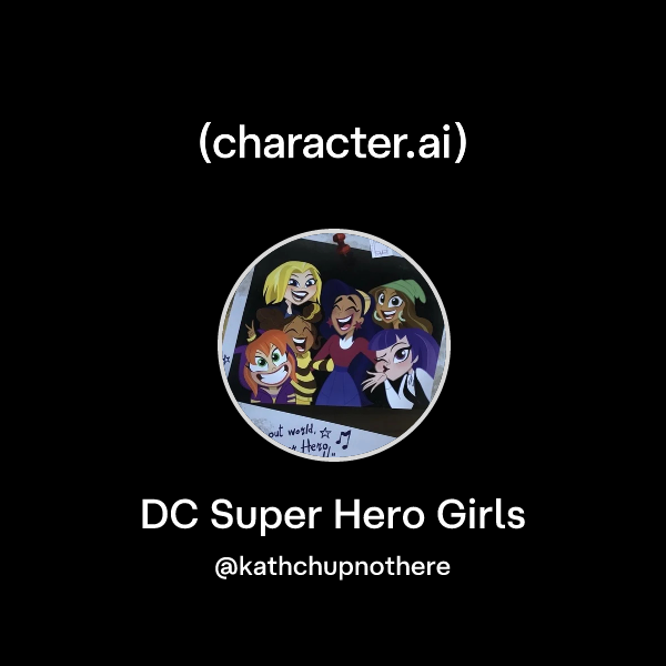 Chat with DC Super Hero Girls | character.ai | AI Chat, Reimagined–Your ...