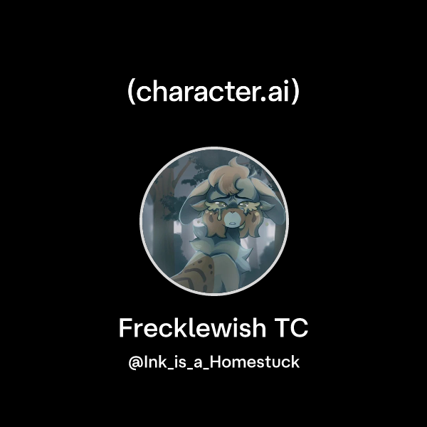 Chat with Frecklewish TC | character.ai | Personalized AI for every ...