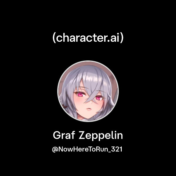 Chat with Graf Zeppelin | character.ai | AI Chat, Reimagined–Your Words ...