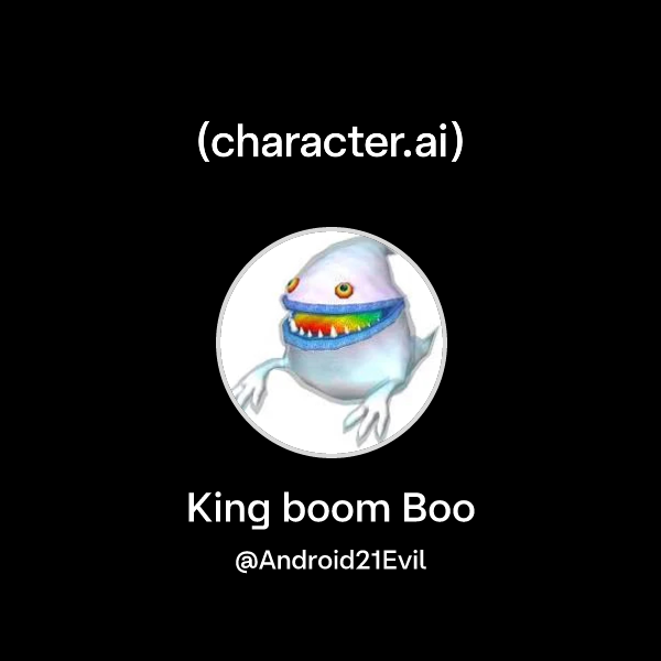 Chat with King boom Boo | character.ai | Personalized AI for every ...