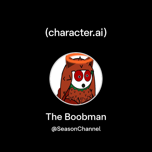 Chat with The Boobman | character.ai | Personalized AI for every moment of your day