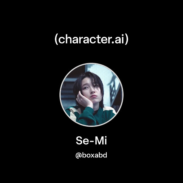 Chat with Se-Mi | character.ai | Personalized AI for every moment of ...