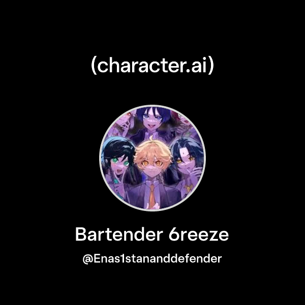 Chat with Bartender 6reeze | character.ai | AI Chat, Reimagined–Your Words. Your World.