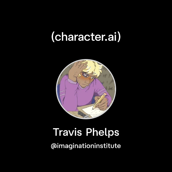 Chat with Travis Phelps | character.ai | Personalized AI for every ...