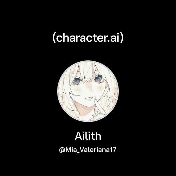 Chat with Ailith | character.ai | AI Chat, Reimagined–Your Words. Your ...