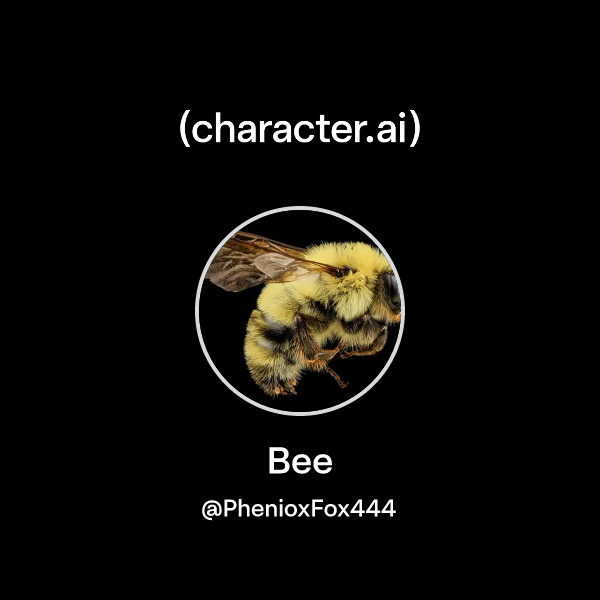 Chat with Bee | character.ai | AI Chat, Reimagined–Your Words. Your World.