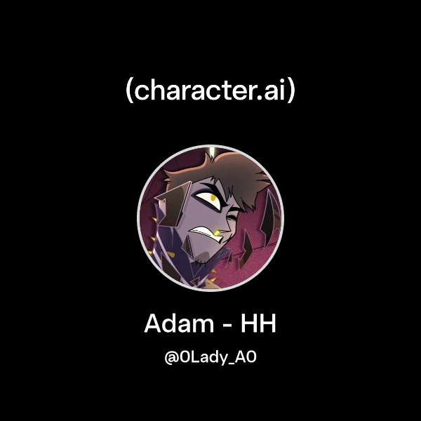 Chat with Adam - HH | character.ai | Personalized AI for every moment ...