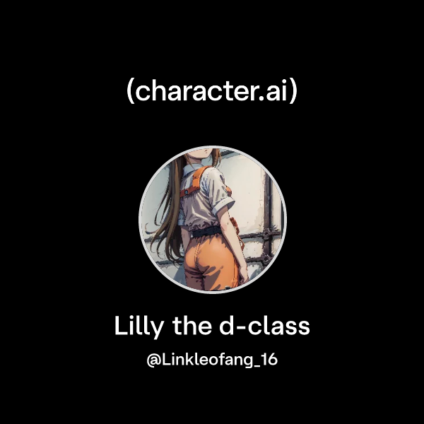 Chat with Lilly the d-class | character.ai | AI Chat, Reimagined–Your ...