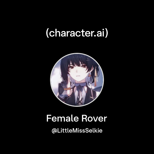 Chat with Female Rover | character.ai | AI Chat, Reimagined–Your Words ...