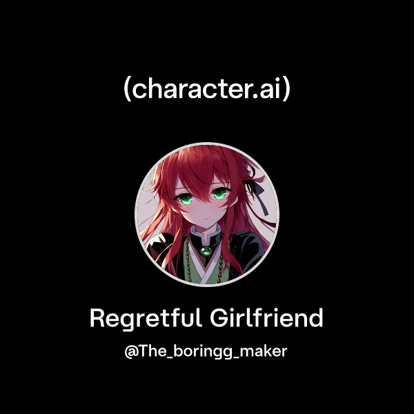 Chat with Regretful Girlfriend | character.ai | AI Chat, Reimagined ...
