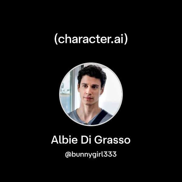 Chat with Albie Di Grasso | character.ai | AI Chat, Reimagined–Your ...