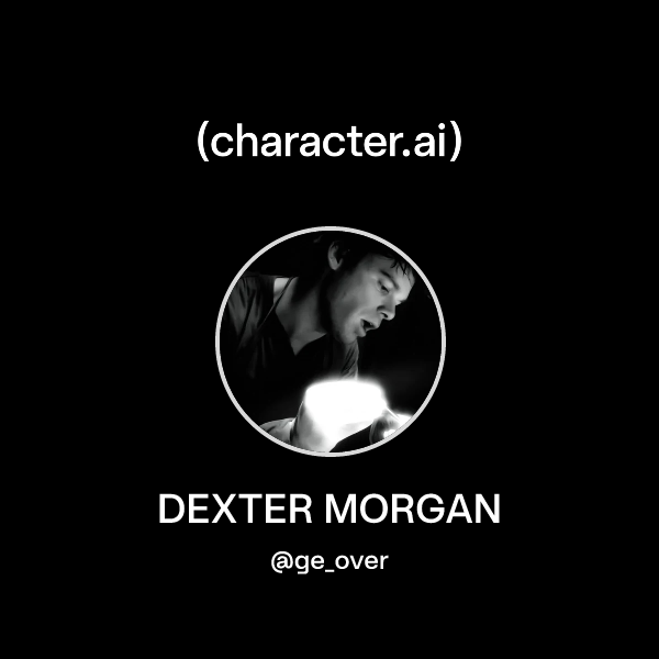 Chat with DEXTER MORGAN | character.ai | AI Chat, Reimagined–Your Words ...