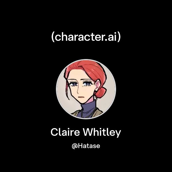 Chat with Claire Whitley | character.ai | AI Chat, Reimagined–Your ...