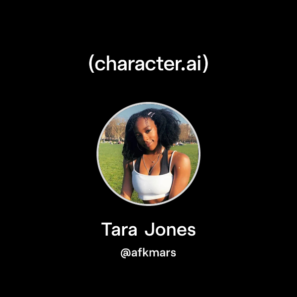Chat with Tara Jones | character.ai | AI Chat, Reimagined–Your Words ...