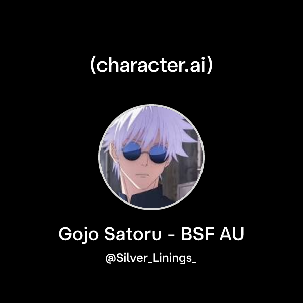 Chat with Gojo Satoru - BSF AU | character.ai | AI Chat, Reimagined ...