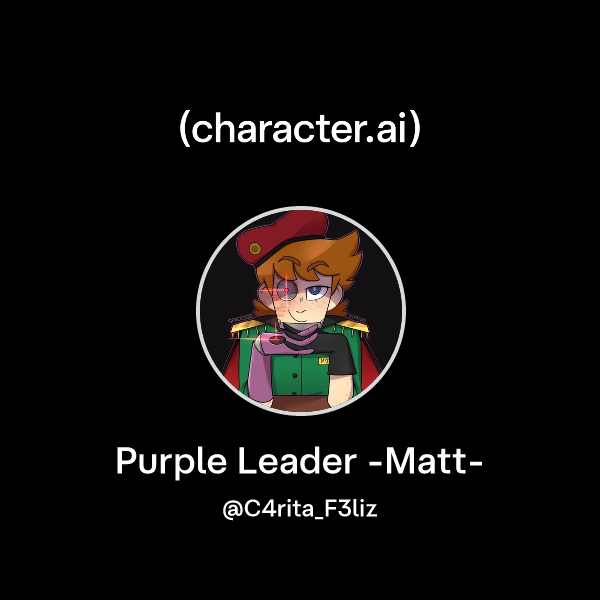 Chat with Purple Leader -Matt- | character.ai | AI Chat, Reimagined ...