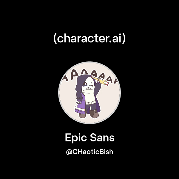 Chat with Epic Sans | character.ai | AI Chat, Reimagined–Your Words. Your World.