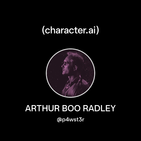 Chat with ARTHUR BOO RADLEY | character.ai | AI Chat, Reimagined–Your ...
