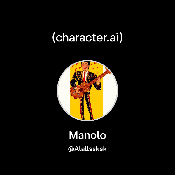 Chat with Manolo | character.ai | AI Chat, Reimagined–Your Words. Your ...