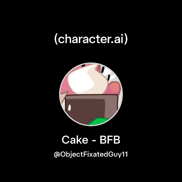Chat with Cake - BFB | character.ai | AI Chat, Reimagined–Your Words ...