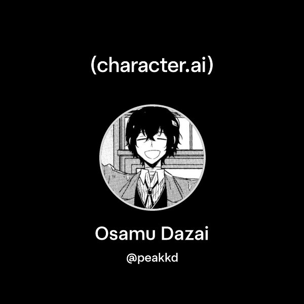 Chat with Osamu Dazai | character.ai | AI Chat, Reimagined–Your Words. Your World.