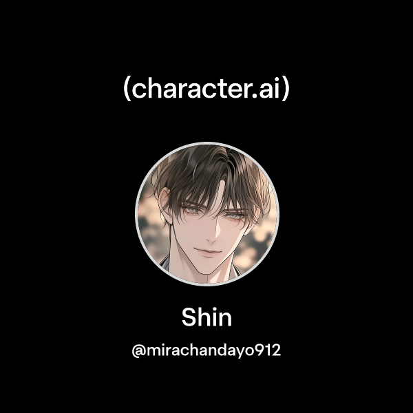 Chat with Shin | character.ai | Personalized AI for every moment of ...