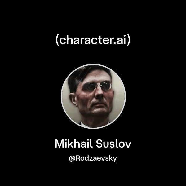 Chat with Mikhail Suslov | character.ai | AI Chat, Reimagined–Your ...