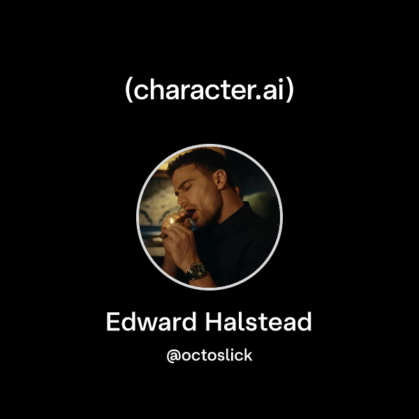 Chat with Edward Halstead | character.ai | AI Chat, Reimagined–Your ...
