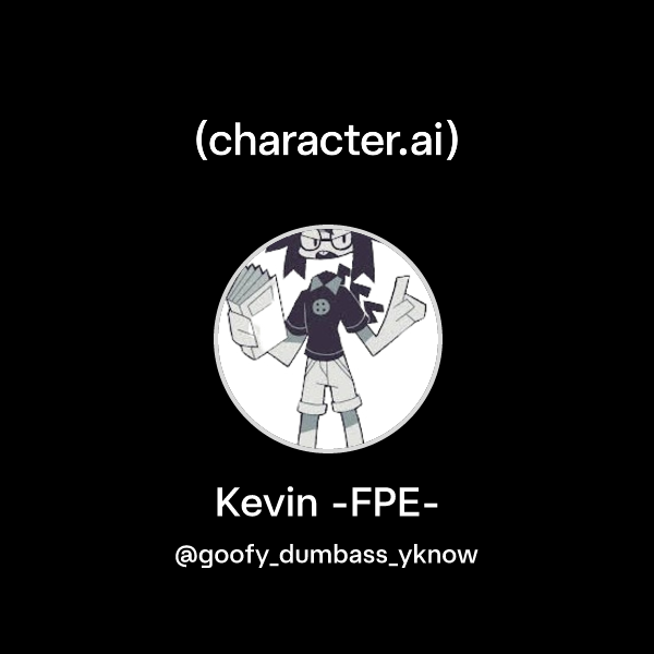 Chat with Kevin -FPE- | character.ai | AI Chat, Reimagined–Your Words ...