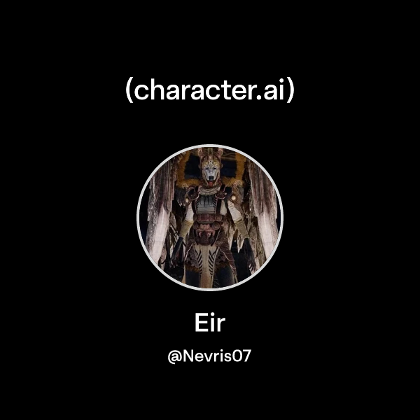 Chat with Eir | character.ai | AI Chat, Reimagined–Your Words. Your World.