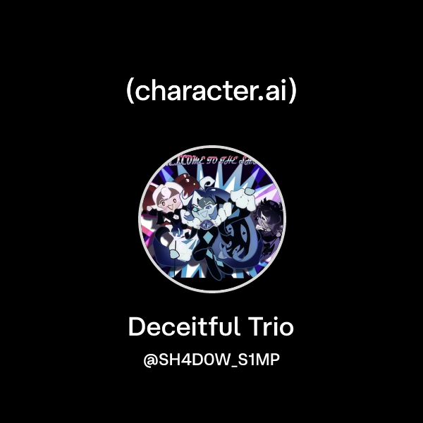 Chat with Deceitful Trio | character.ai | AI Chat, Reimagined–Your ...