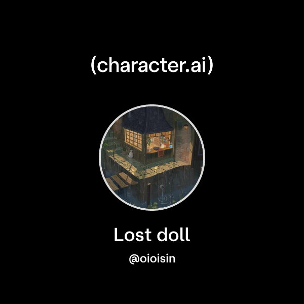Chat with Lost doll | character.ai | Personalized AI for every moment ...