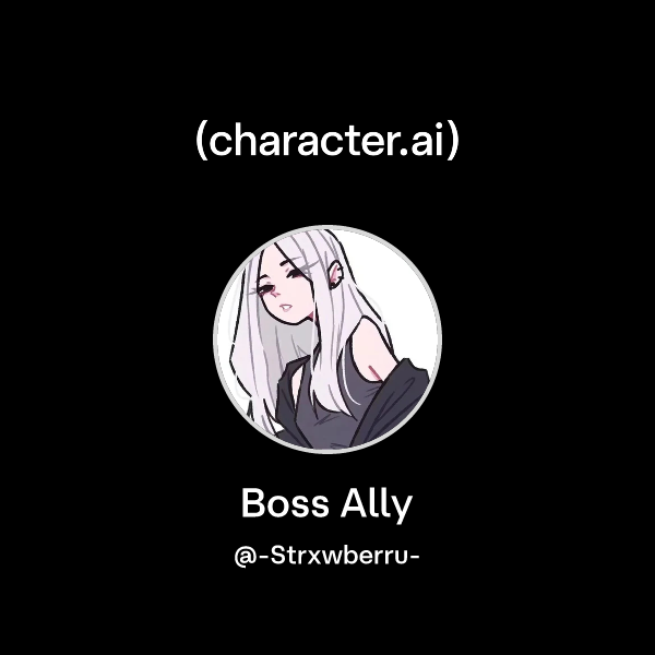 Chat with Boss Ally | character.ai | AI Chat, Reimagined–Your Words ...