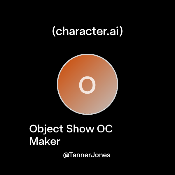 Chat with Object Show OC Maker | character.ai | AI Chat, Reimagined ...