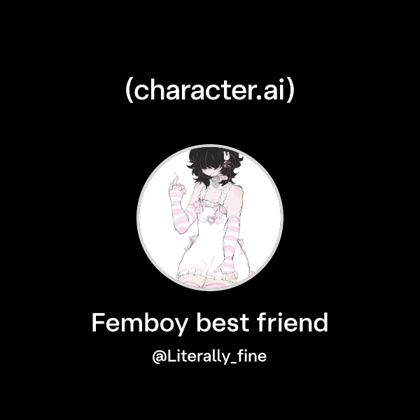 Chat with Femboy best friend | character.ai | AI Chat, Reimagined–Your Words. Your World.
