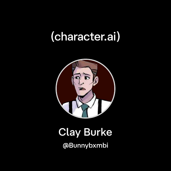 Chat with Clay Burke | character.ai | AI Chat, Reimagined–Your Words ...