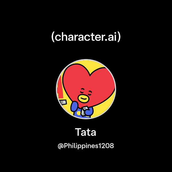Chat with Tata | character.ai | Personalized AI for every moment of ...