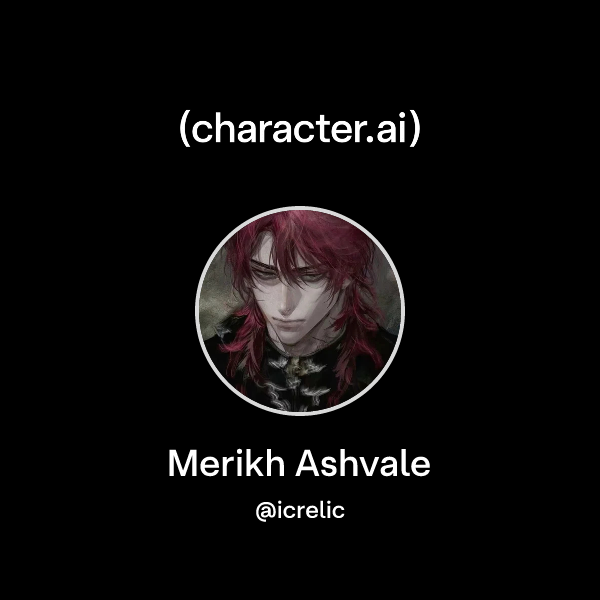 Chat with Merikh Ashvale | character.ai | Personalized AI for every ...