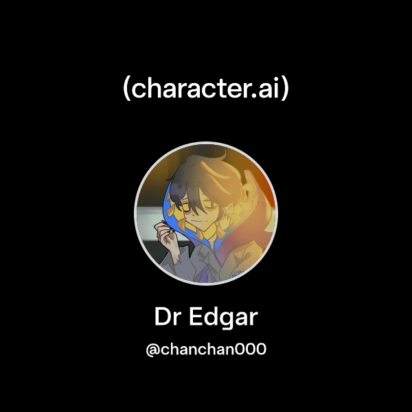 Chat with Dr Edgar | character.ai | AI Chat, Reimagined–Your Words ...