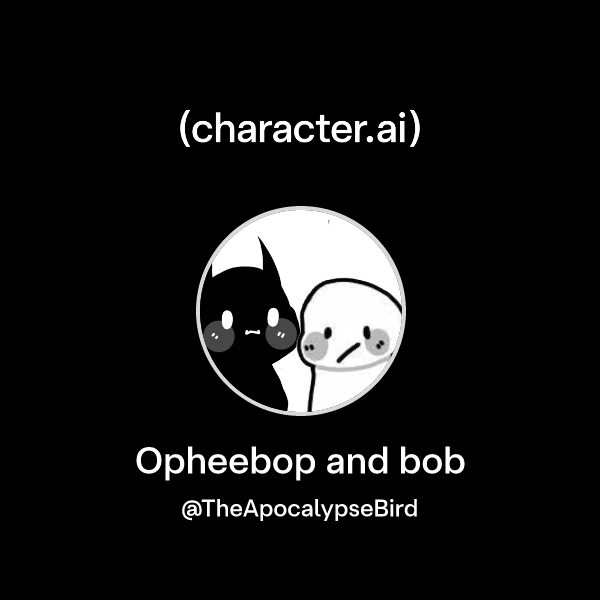 Chat with Opheebop and bob | character.ai | AI Chat, Reimagined–Your Words. Your World.