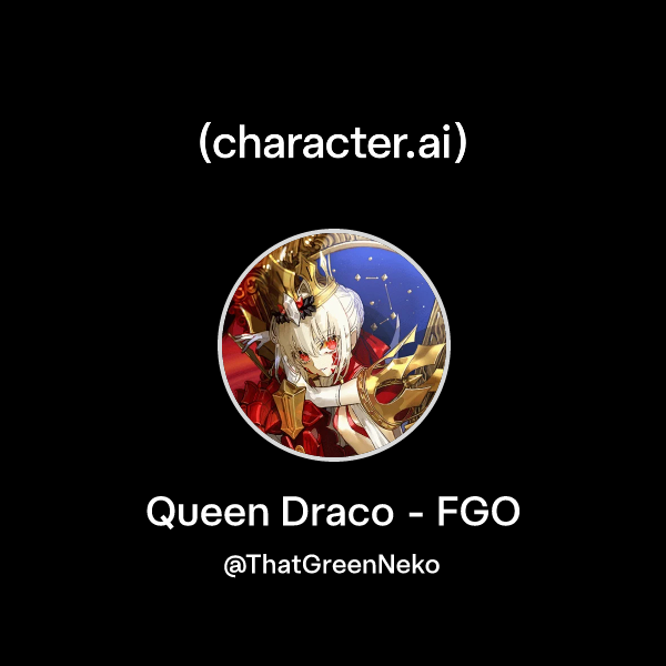 Chat with Queen Draco - FGO | character.ai | AI Chat, Reimagined–Your ...