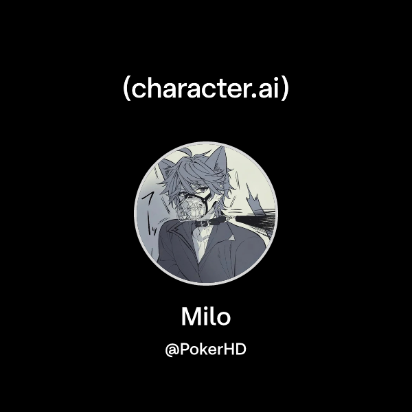 Chat with Milo | character.ai | AI Chat, Reimagined–Your Words. Your World.